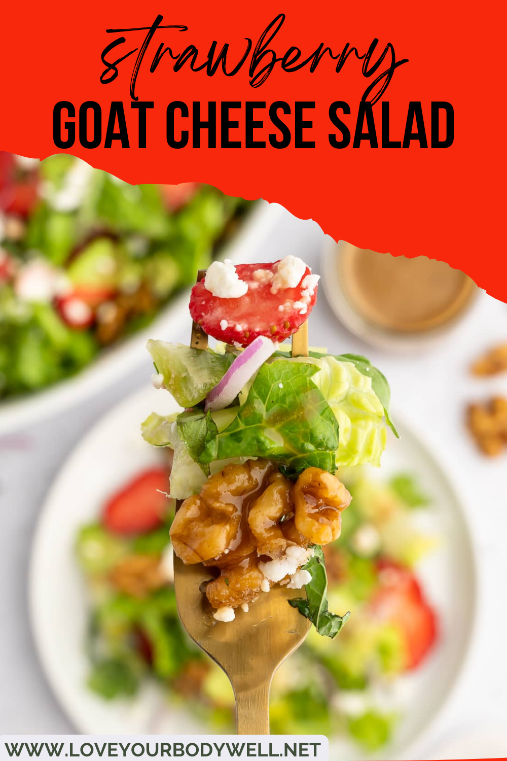 Strawberry Goat Cheese Salad with Creamy Balsamic Dressing - Love Your ...