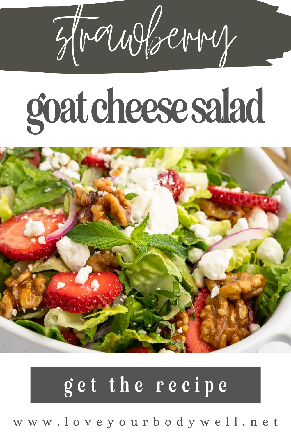 Strawberry Goat Cheese Salad with Creamy Balsamic Dressing - Love Your ...