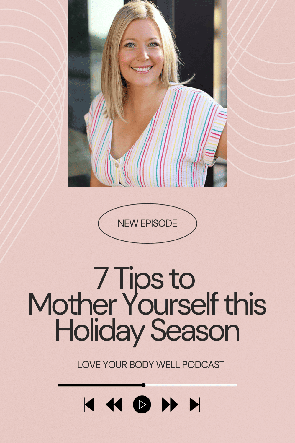 7 Tips to Mother Yourself this Holiday Season - Love Your Body Well